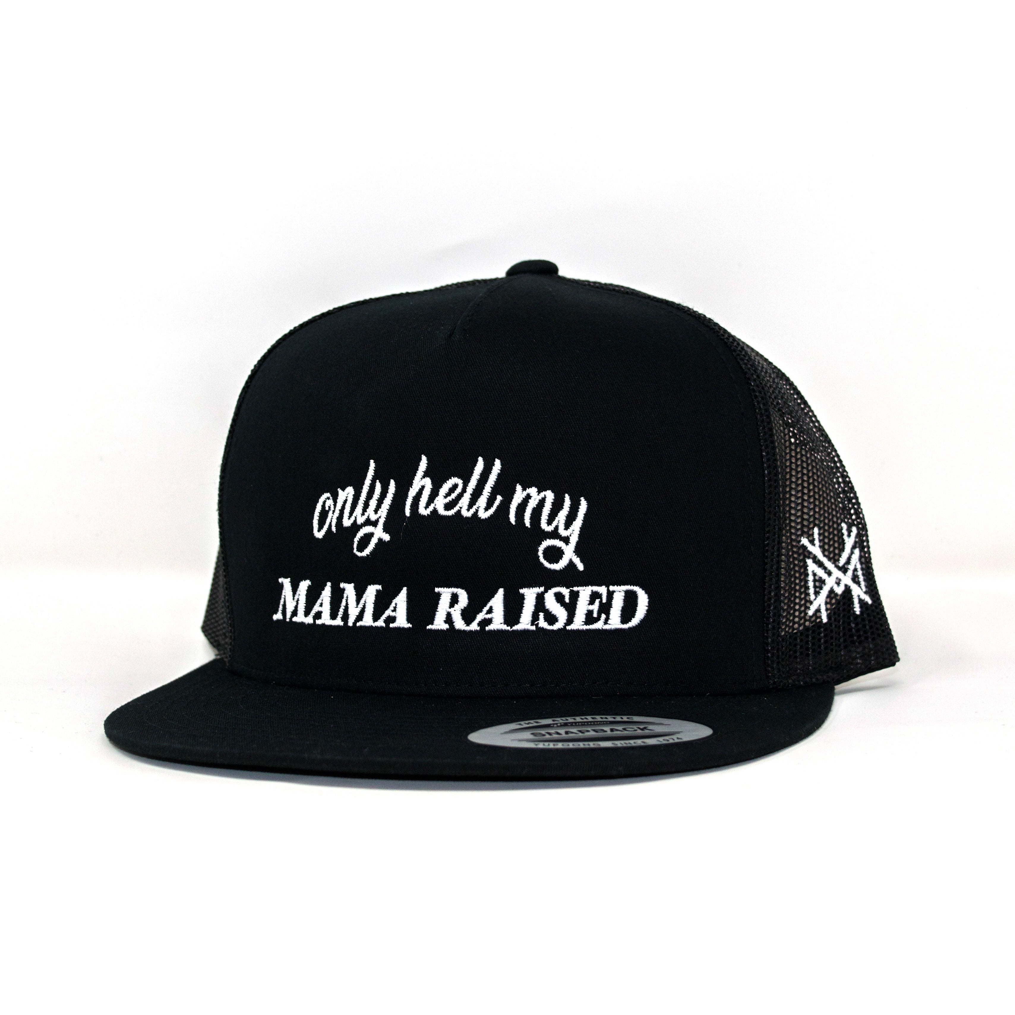 MHC Only Hell My Mama Raised - The Mad Hatter Company